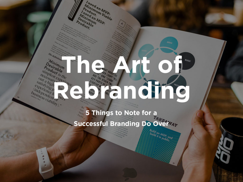 The Art of Rebranding: 5 Things to Know for a Successful Branding Do ...
